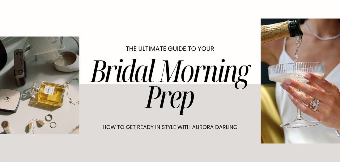 The Ultimate Guide to Your Bridal Morning Prep – Aurora Darling Bridal
